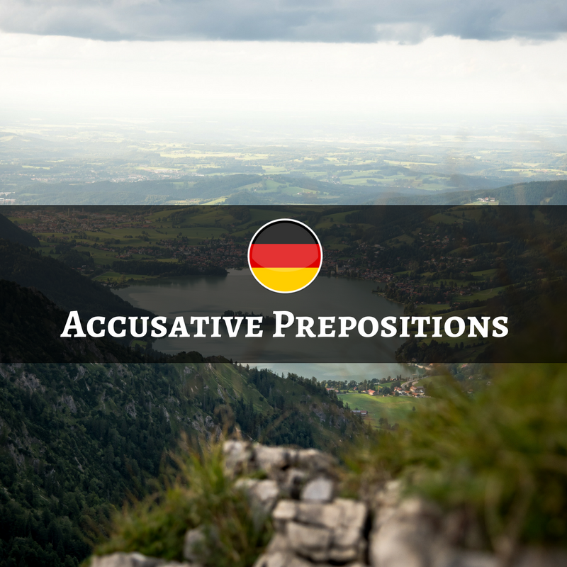 German Accusative Prepositions - Präpositionen mit dem Akkusativ